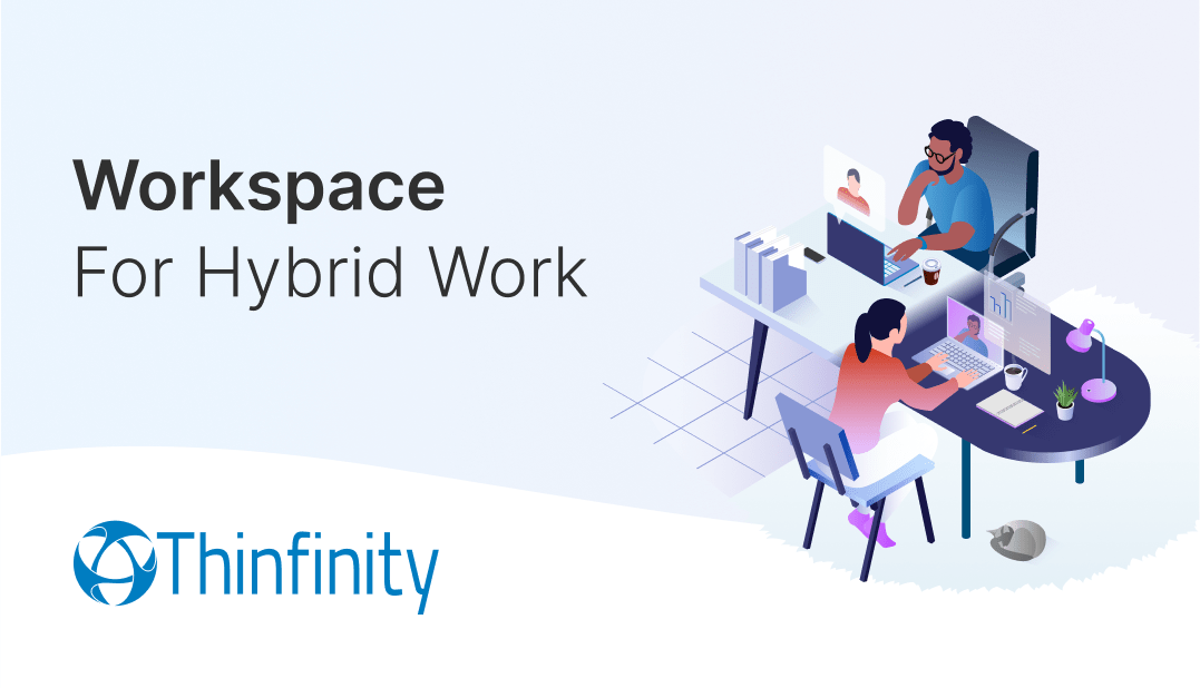 Secure Remote and Hybrid Work Solutions with Thinfinity