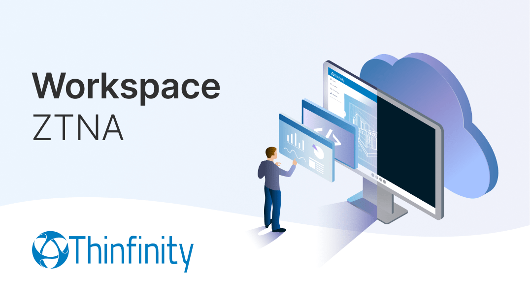Thinfinity Cloud Gateway: Simplify Secure Access to Your Digital Workspace