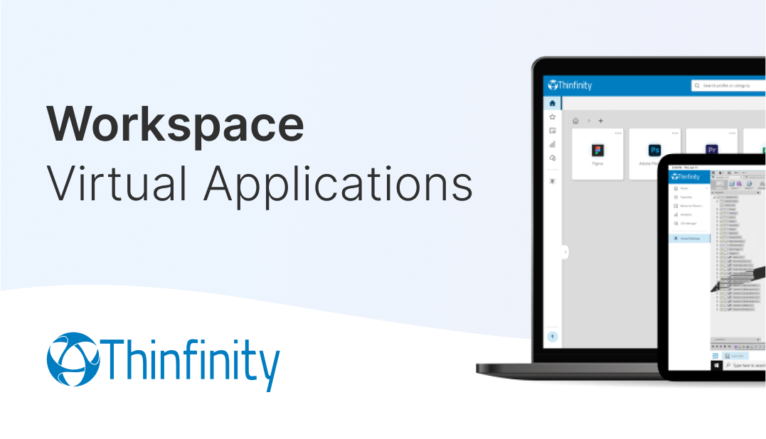Thinfinity Virtual Applications: Secure Cloud-Based App Delivery