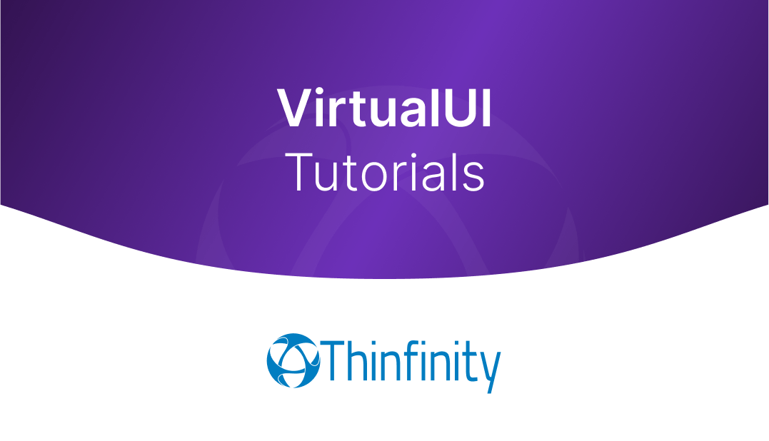 Thinfinity VirtualUI Tutorials: Step-by-Step Guides for Web-Enabling Applications