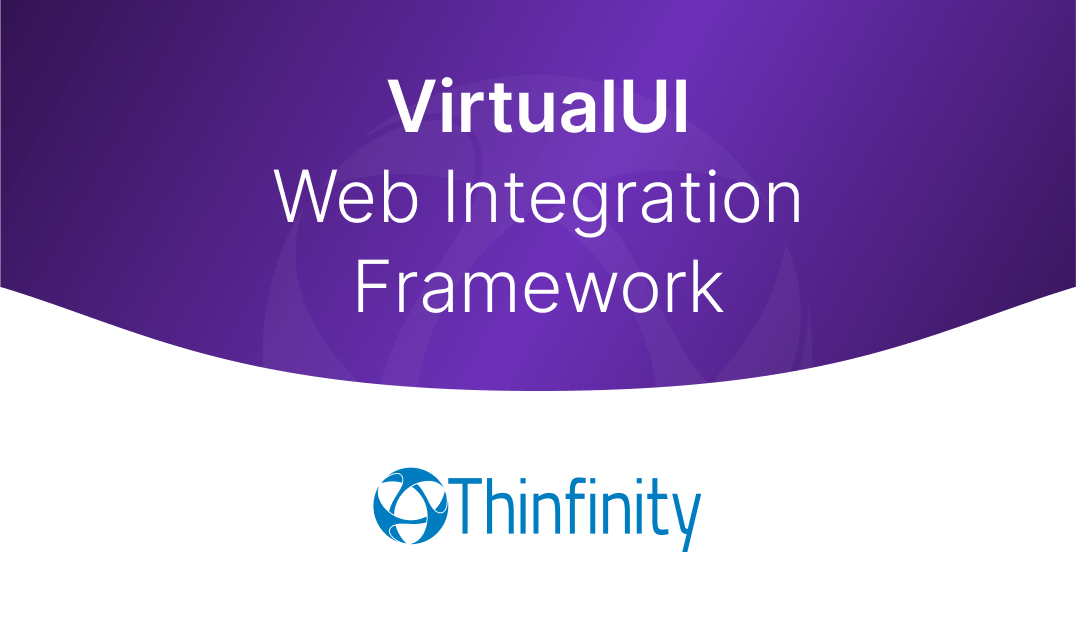 Thinfinity VirtualUI Web Integration Framework: Modernize Windows Applications