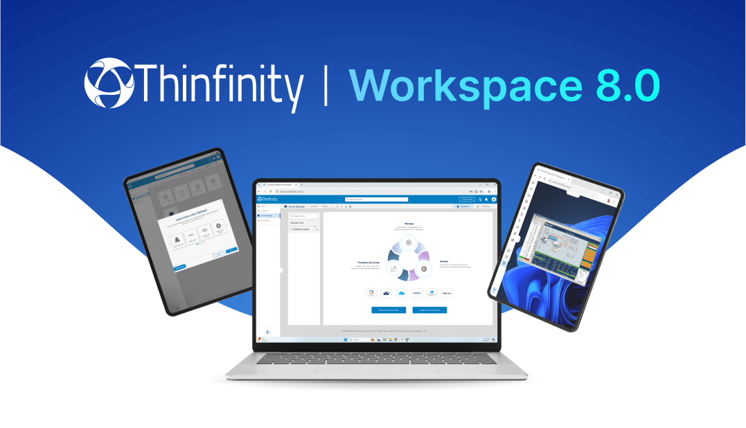 Thinfinity Workspace: Secure Clientless ZTNA and VDI Platform