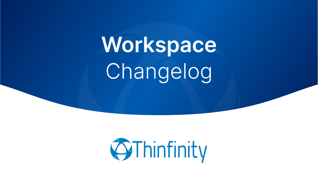 Thinfinity Workspace Changelog